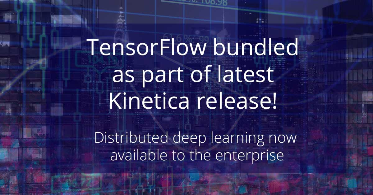 Distributed Deep Learning Now Available for Enterprise | Kinetica Distributed Deep Learning Now Available for Enterprise | Kinetica